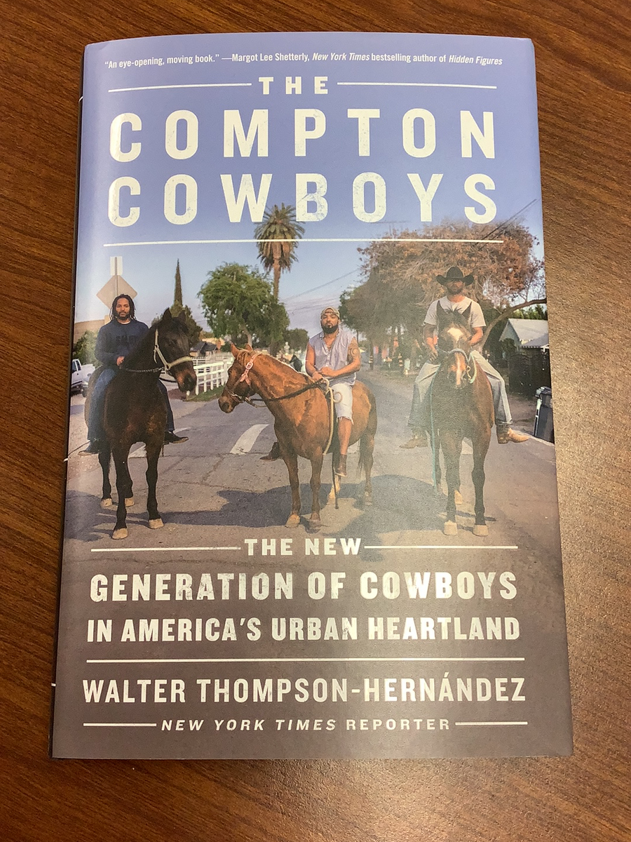 The Compton Cowboys: The New Generation of Cowboys in American’s Urban ...